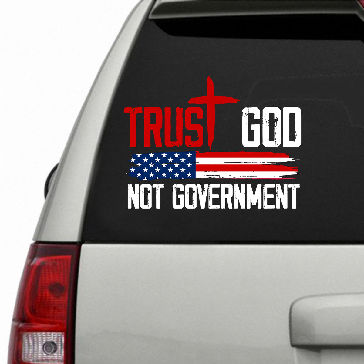 Faith In God Not Government Sticker Decal, Anti Government Sticker ...