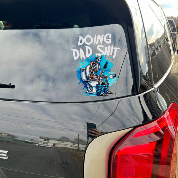 Doing Dad Shit, Dad Sarcastic Skeleton Pooping Sticker Decal, Dad Joke ...