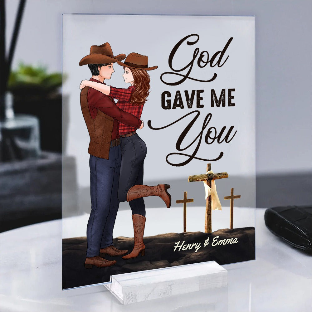 Personalized Couple Cowboy God Gave Me You Acrylic Plaque, romantic ...
