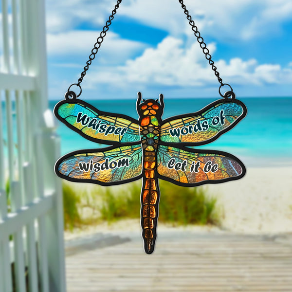 Whisper Words Of Wisdom Let It Be Dragonfly Hanging Suncatcher Ornament ...