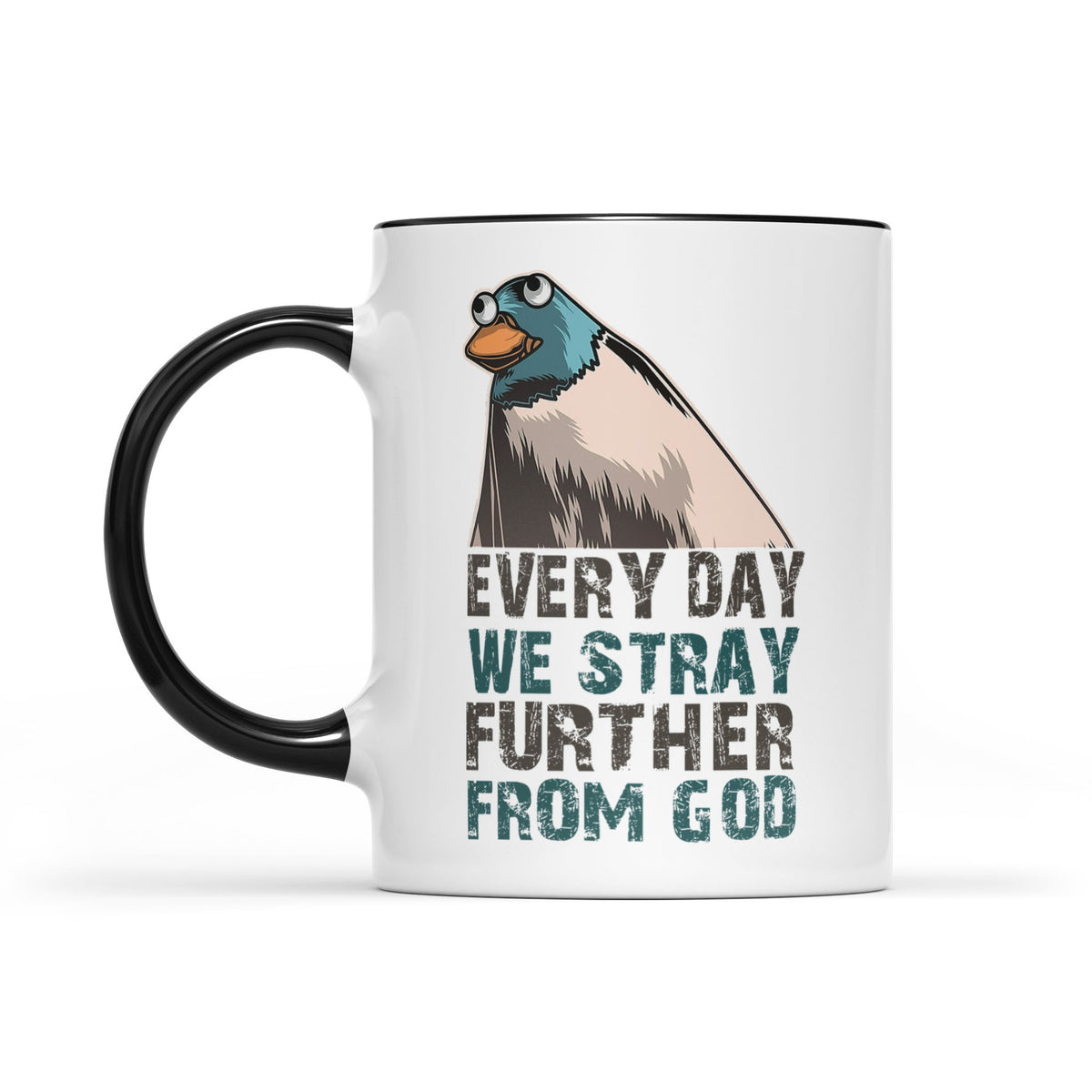 Everyday We Stray Further From God Meme Accent Mug - Viralcitron